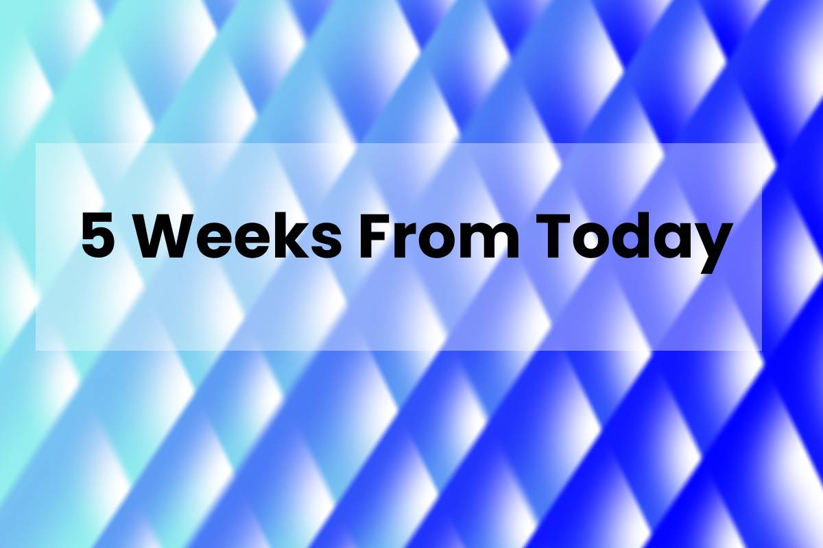 5 Weeks From Today And Faqs Fitful Living 5 Weeks From Today And Faqs Fitful Living
